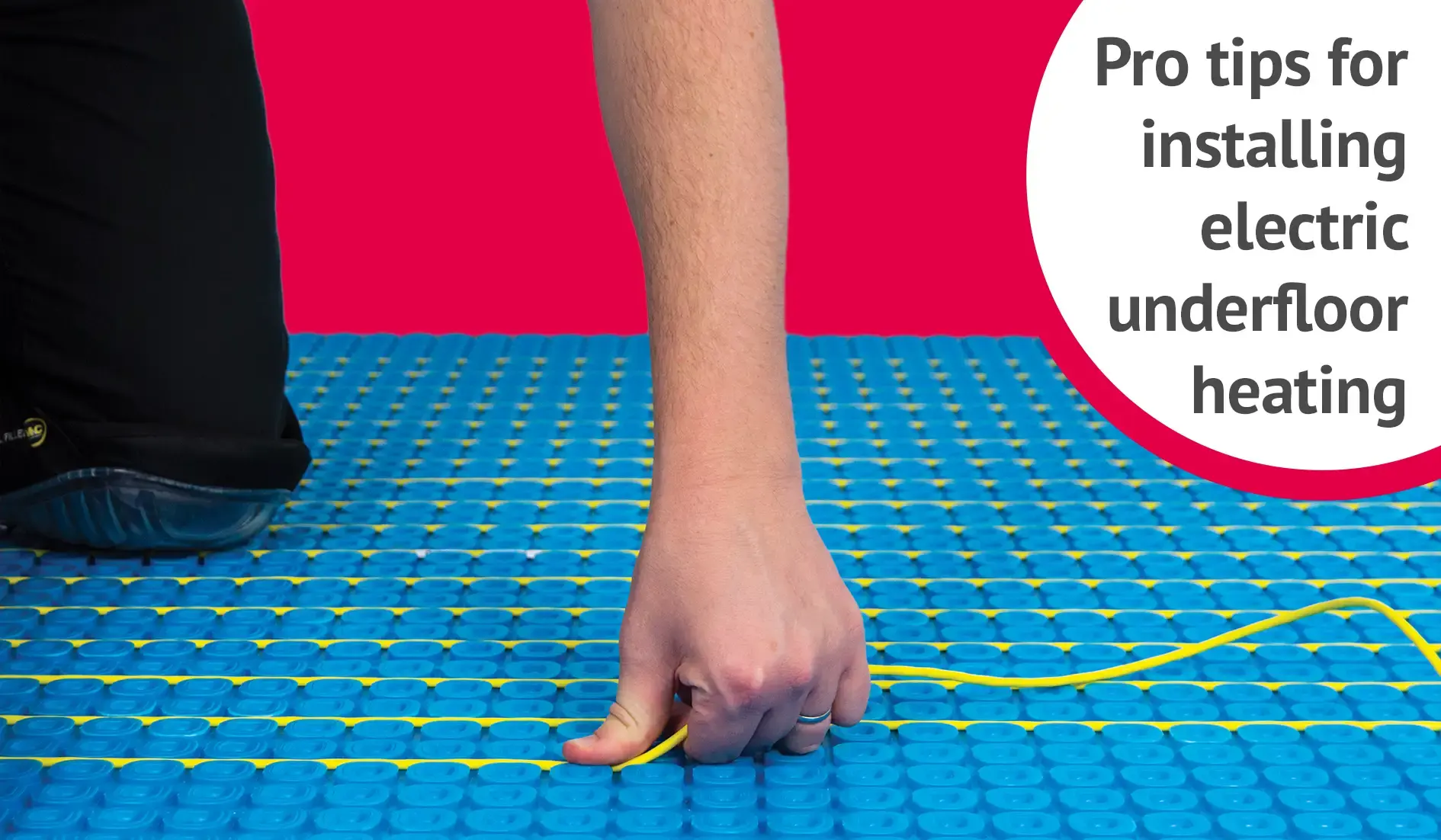 Pro tips for installing electric underfloor heating